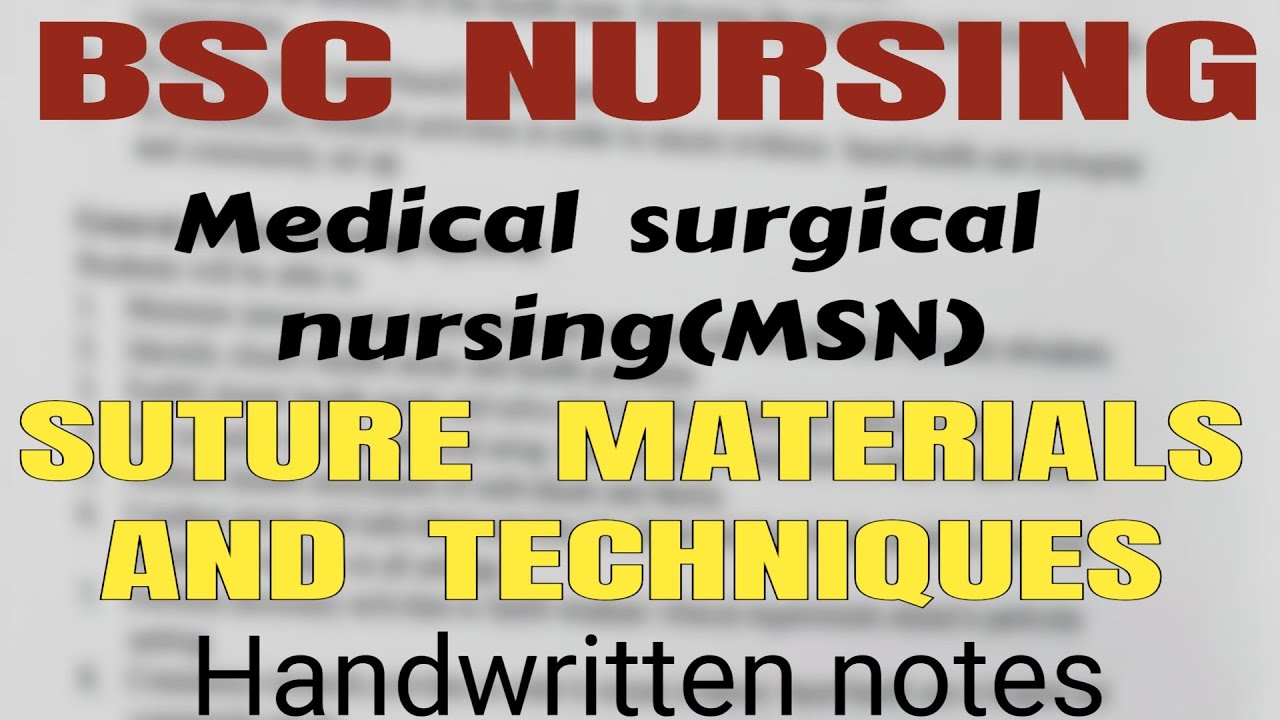 SUTURE MATERIALS AND SUTURING TECHNIQUES, bsc nursing, medical surgical ...