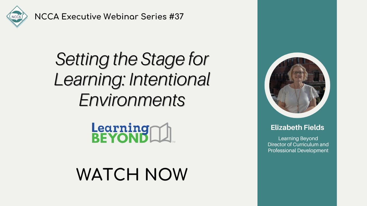 NCCA Webinar: Setting the Stage for Learning: Intentional Environments ...