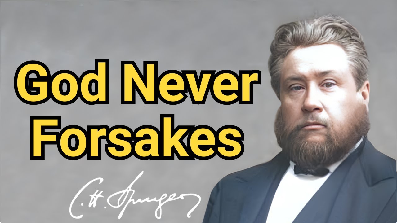 God Never Forsakes | Charles Spurgeon | Devotional | Updated | "Faith's ...