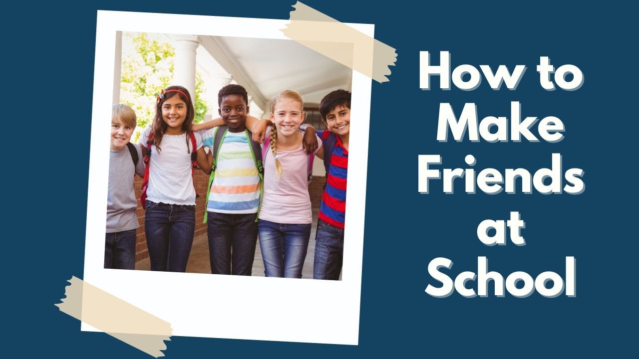 How To Make Friends At School YouTube how-to-make-friends-at-school-youtube