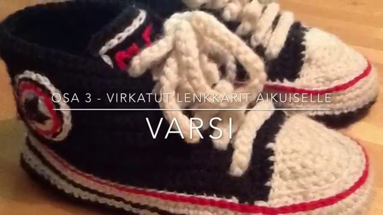 Osa 3 - Virkatut lenkkarit aikuiselle - Varsi - YouTube