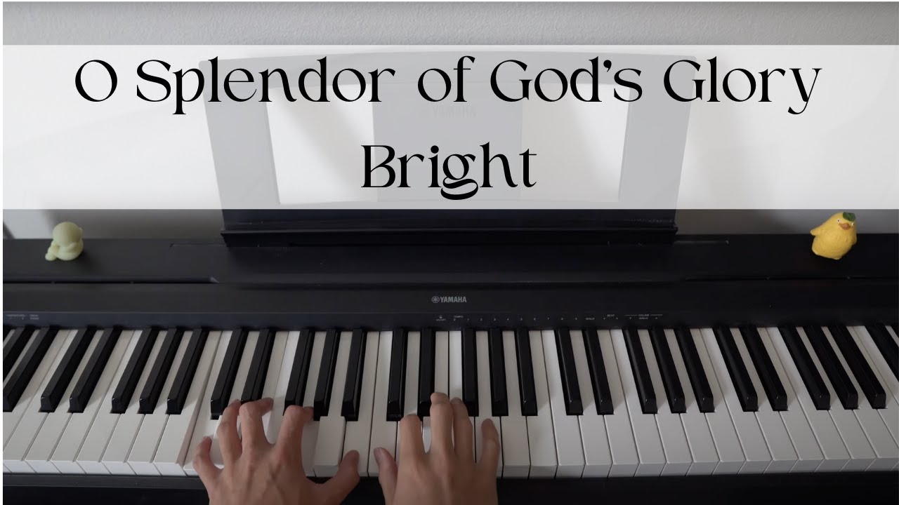 O Splendor of God's Glory Bright Piano Accompaniment with Lyrics |Hymn ...