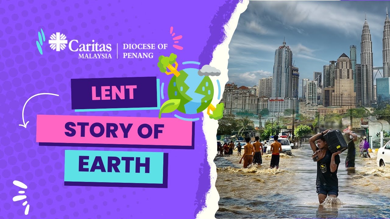 Story of Earth | The Cries of The Earth | Penang Diocesan Lenten ...