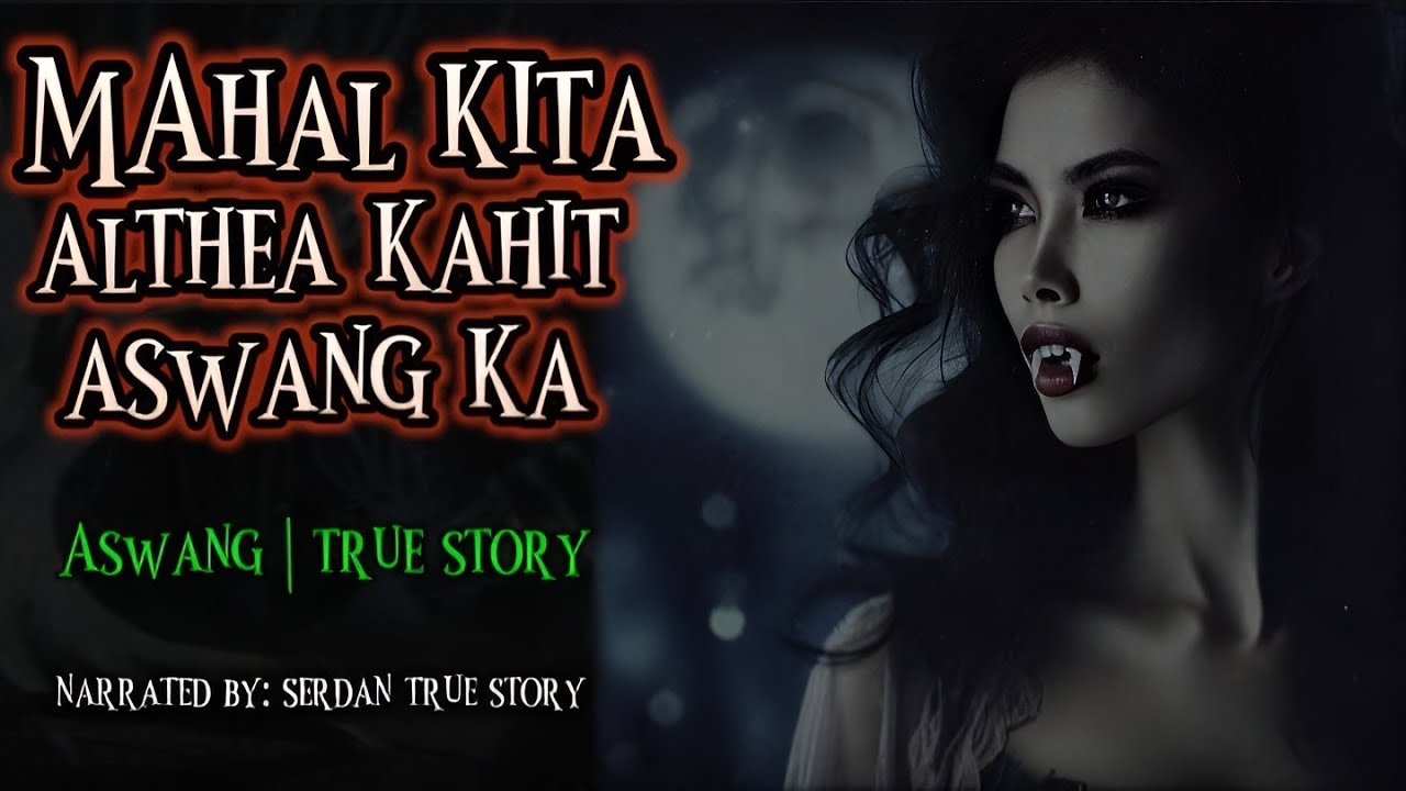 MAHAL KITA KAHIT ASWANG KA | Aswang True Story - YouTube