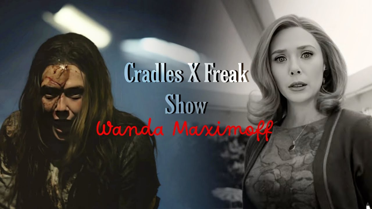 Wanda Maximoff || Cradles x Freak Show - YouTube