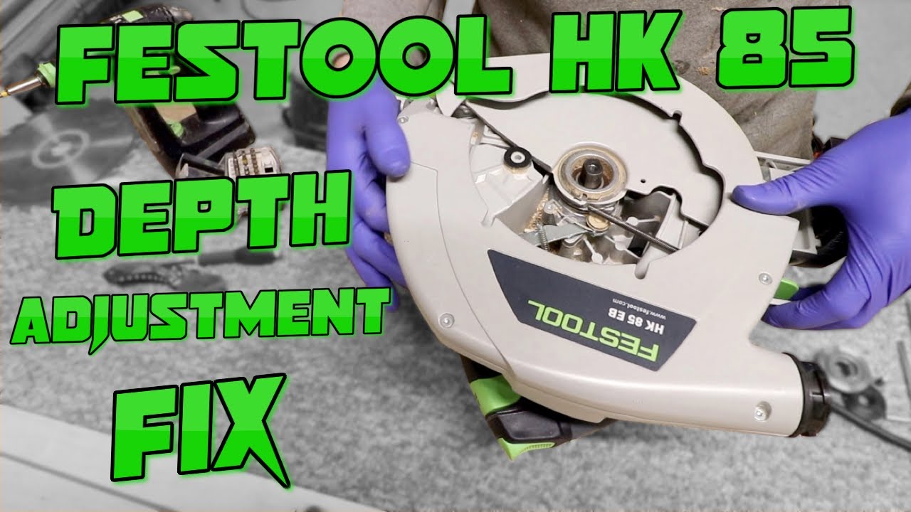 FESTOOL HK 85 Depth Adjustment Stuck? Here's The Fix - YouTube