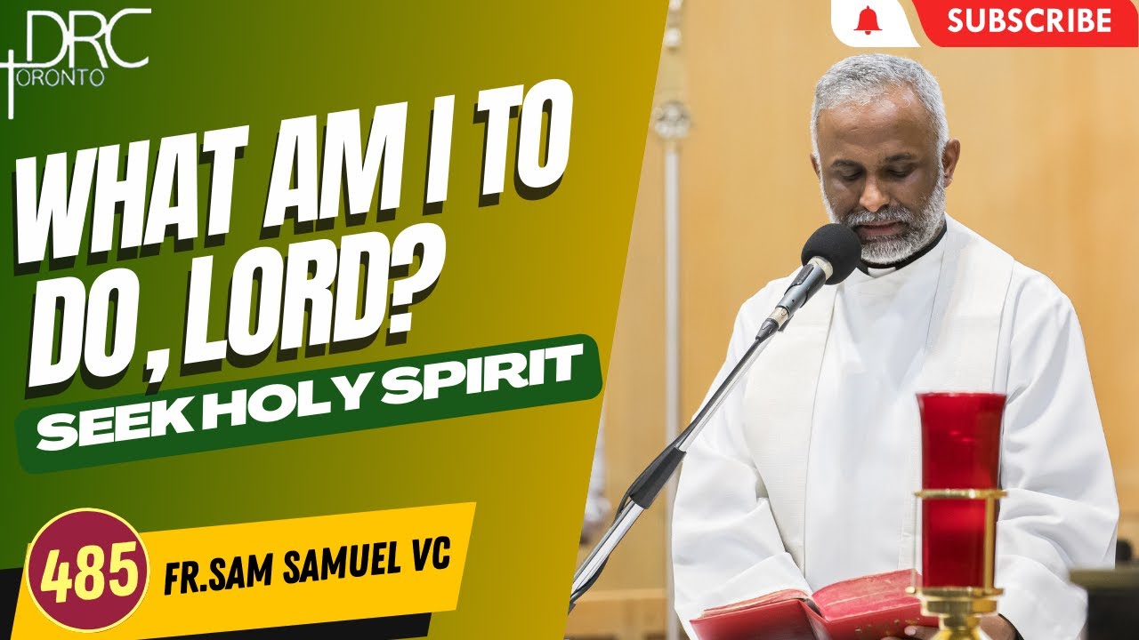 Day 485: What am I to do, Lord? | Seek Holy Spirit (Fr. Sam Samuel VC ...