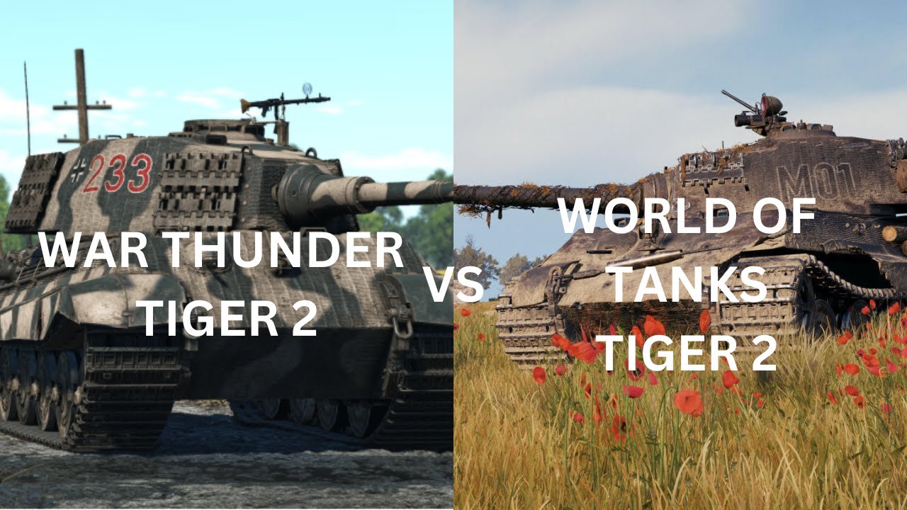 War Thunder TIGER 2 VS WOT TIGER 2 - YouTube