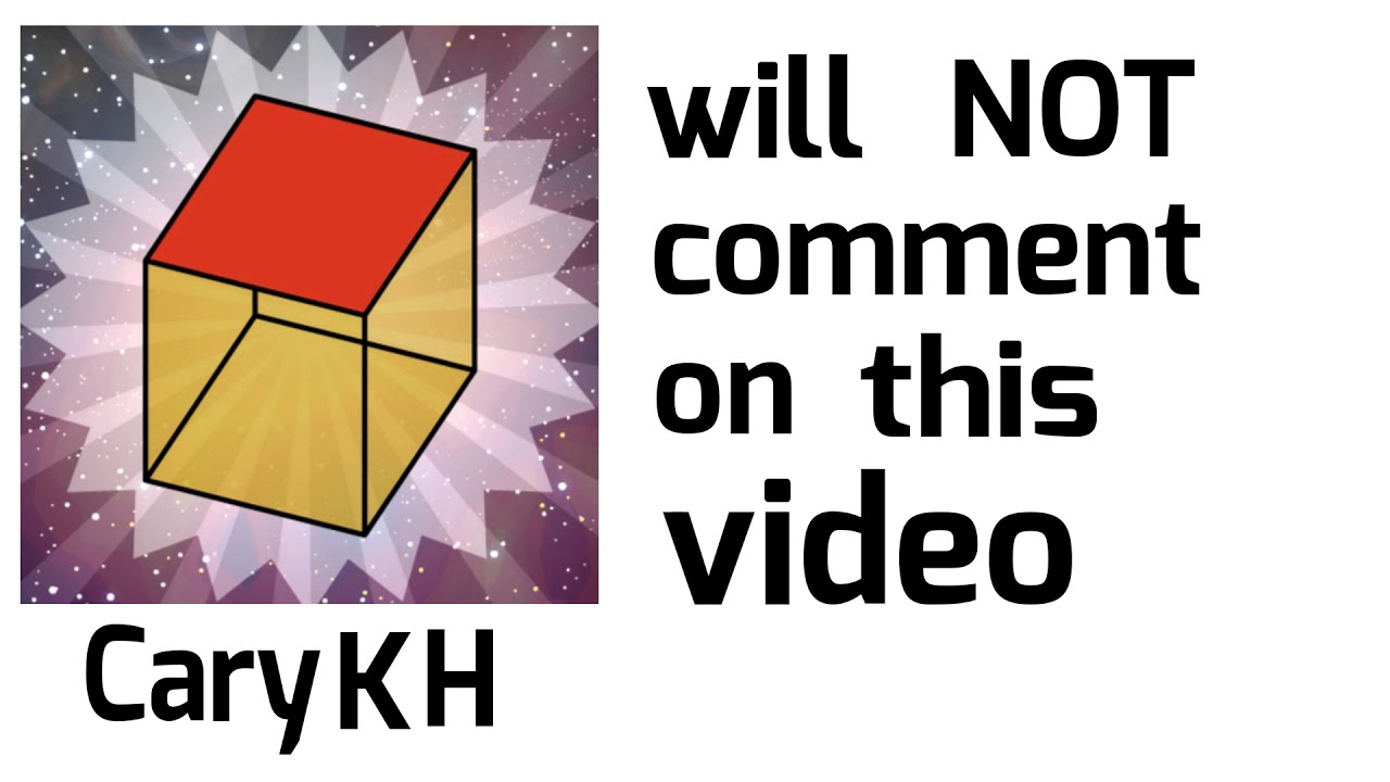 CaryKH will not comment on this video - YouTube