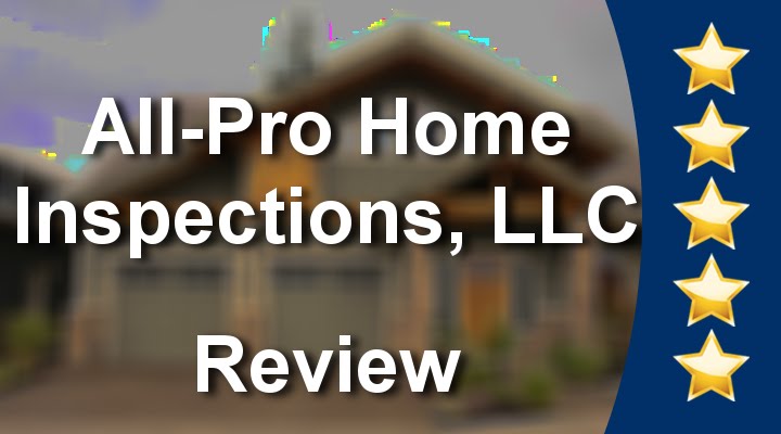 All-Pro Home Inspections, LLC Nashville Incredible Five Star Review by ...