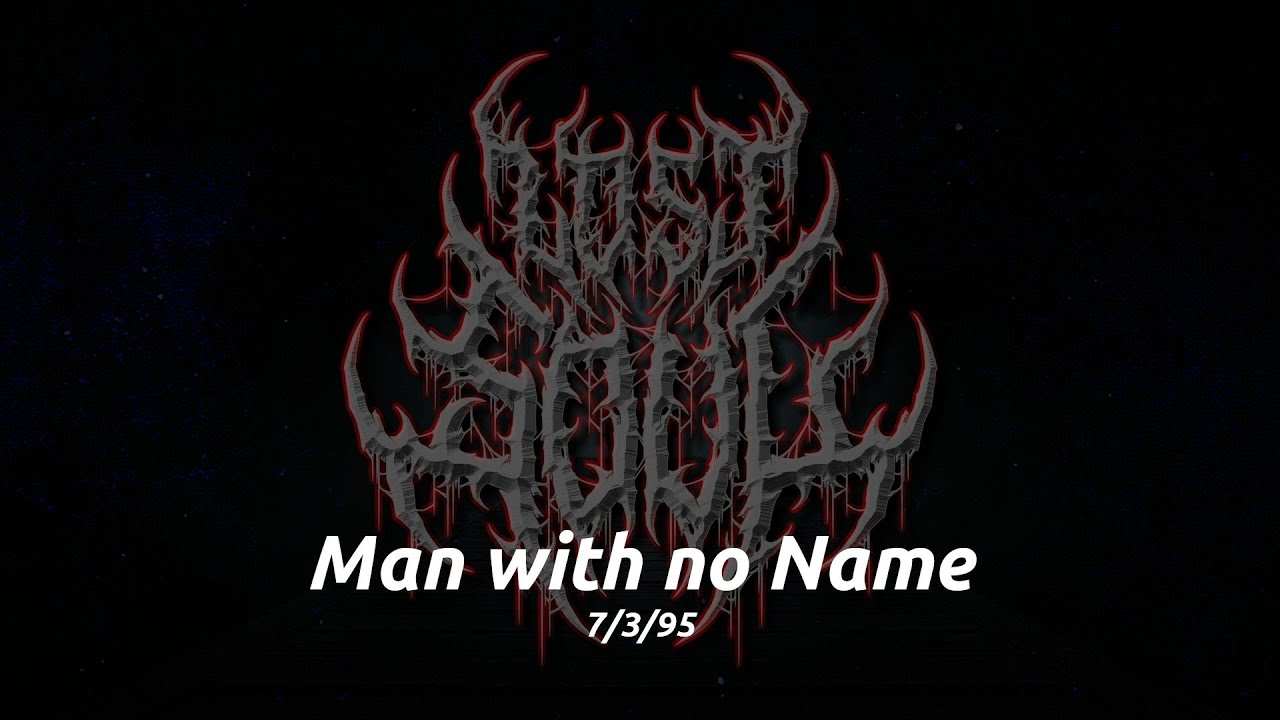 Lost Soul - Man With No Name (July 3 1995) - YouTube
