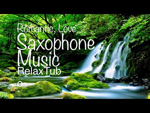 Romantic Saxophone - Love Songs Best Relaxing Saxophone, Ever ...