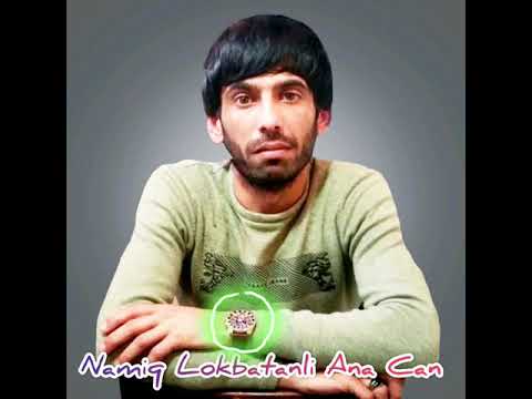 Namiq Lokbatanli -Anacan 2020  | Yeni