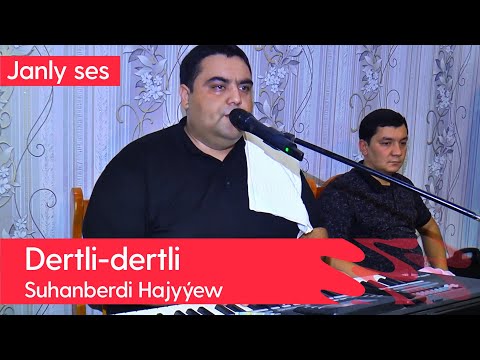 Suhanberdi Hajyyew - Dertli-dertli | 2022