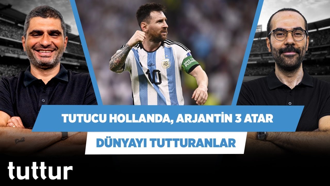 Hollanda tutucu oynar, Arjantin en az 3 atar | Ilgaz & Serkan | Dünyayı ...