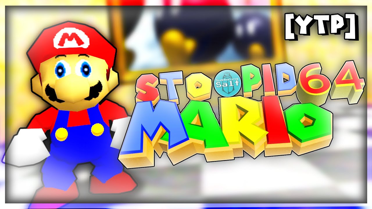 [YTP] Stoopid Mario 64 (a Summoning Salt YTP) - YouTube