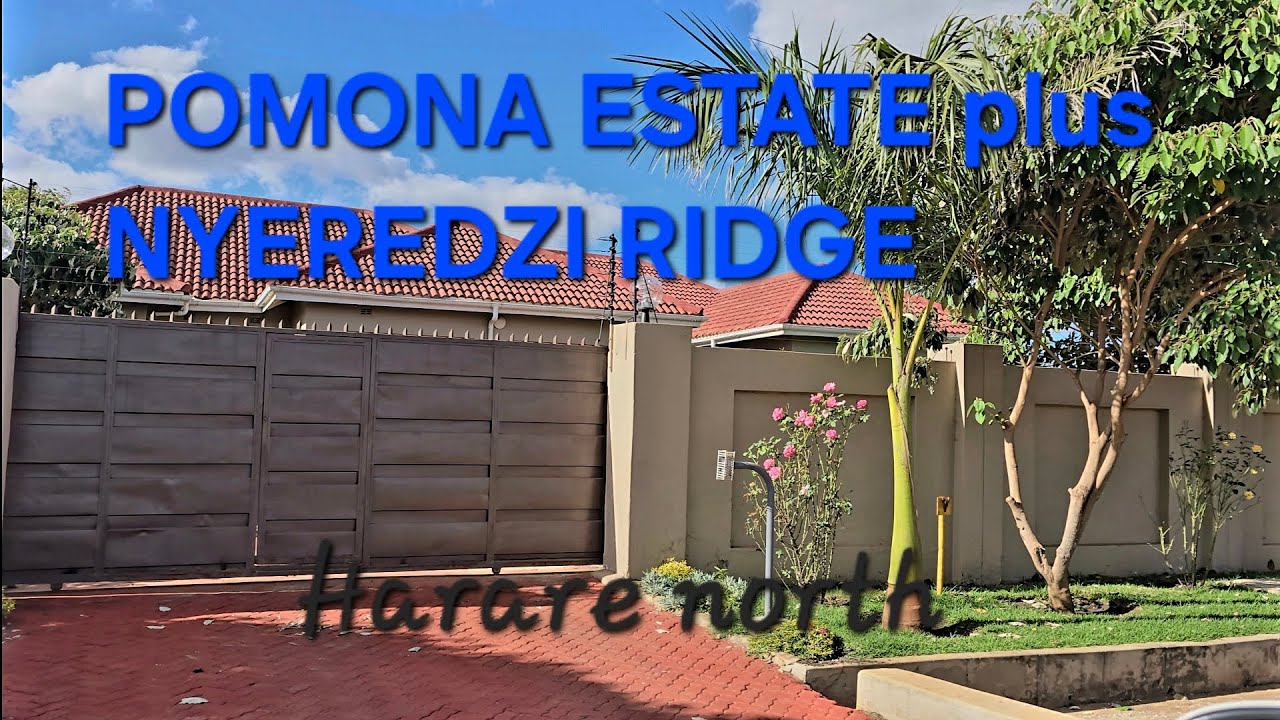 Discover Harare's new luxury suburbs | POMONA ESTATE plus NYEREDZI ...