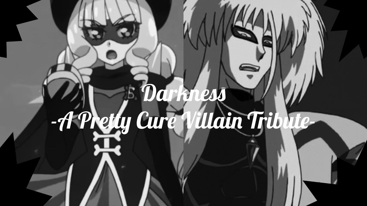 DARKNESS ~A Pretty Cure Villain Tribute AMV~ - YouTube
