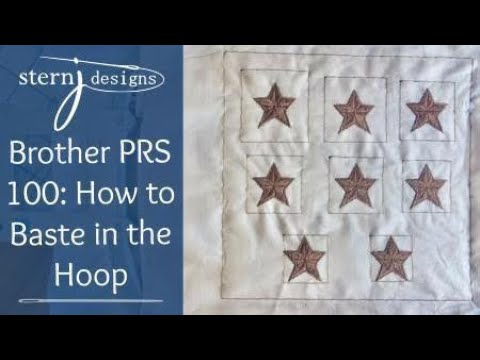 Brother PRS 100: How to Baste In the Hoop - YouTube