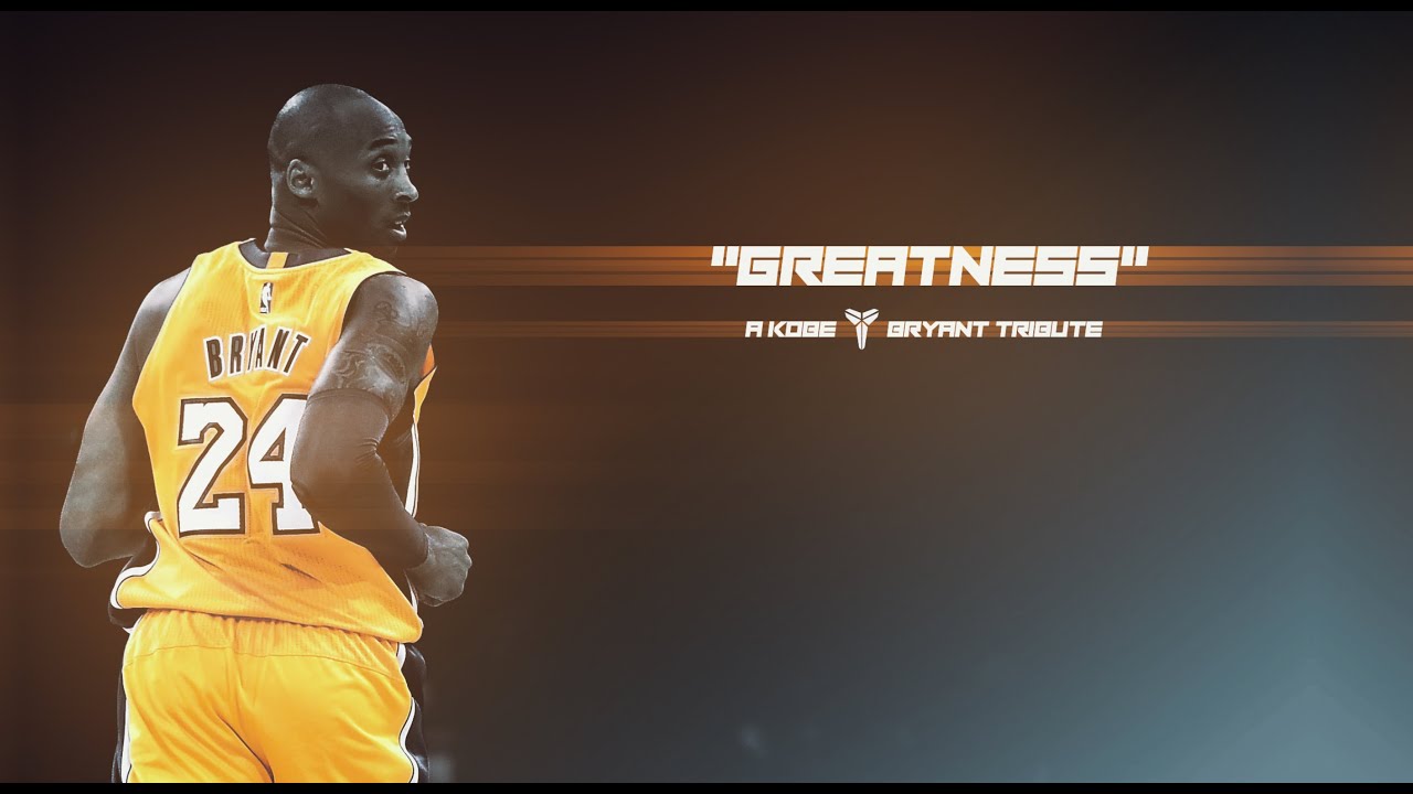 Kobe Bryant Tribute - "Greatness" - YouTube