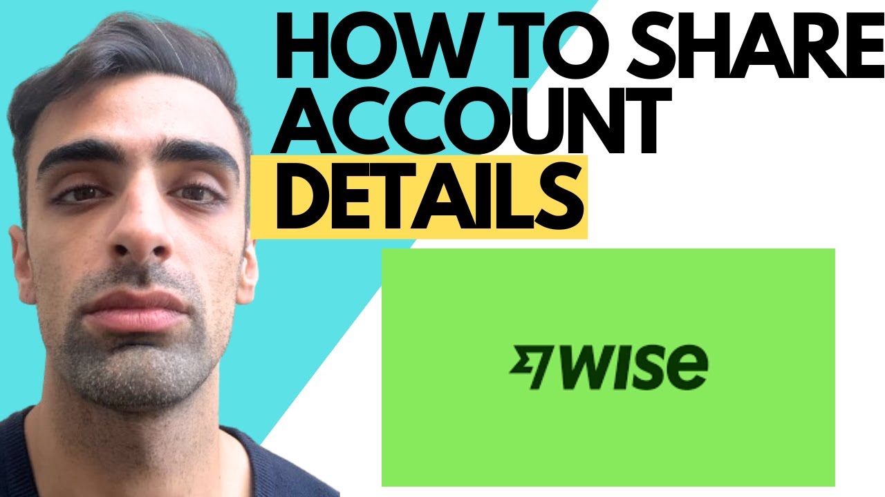 How To Share Wise Account Details Complete Guide - YouTube