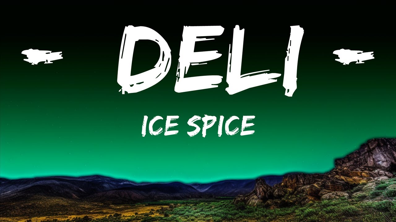 Ice Spice - Deli (Lyrics) | 25 Min - YouTube