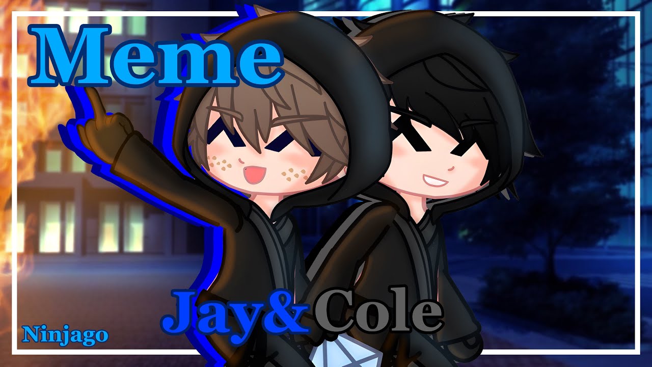 | Meme | You’ll never take us alive | Ninjago | Jay&Cole | Gacha Club ...