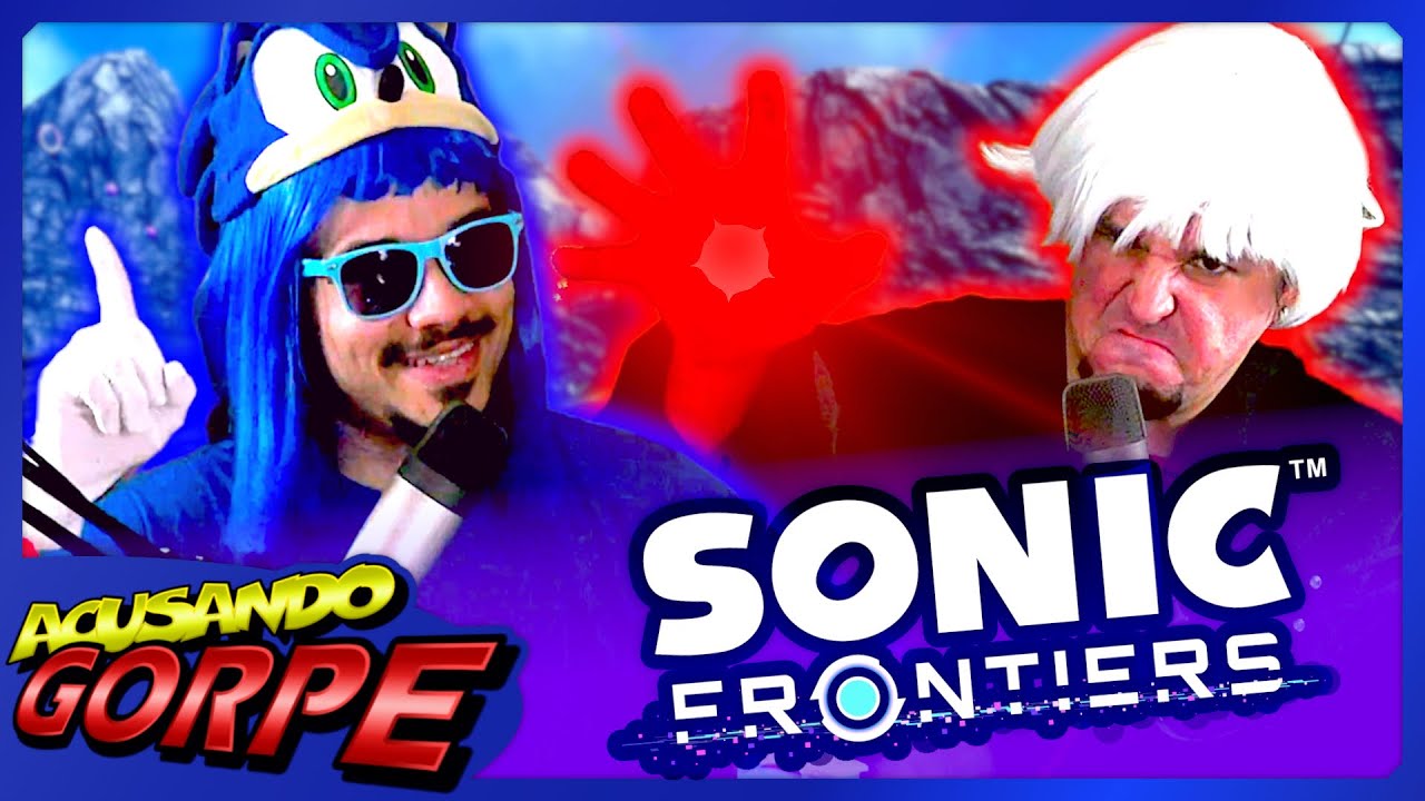 SONIC FRONTIERS É TERRÍVEL... DE GOSTOSO! - Acusando Gorpe #056 - YouTube