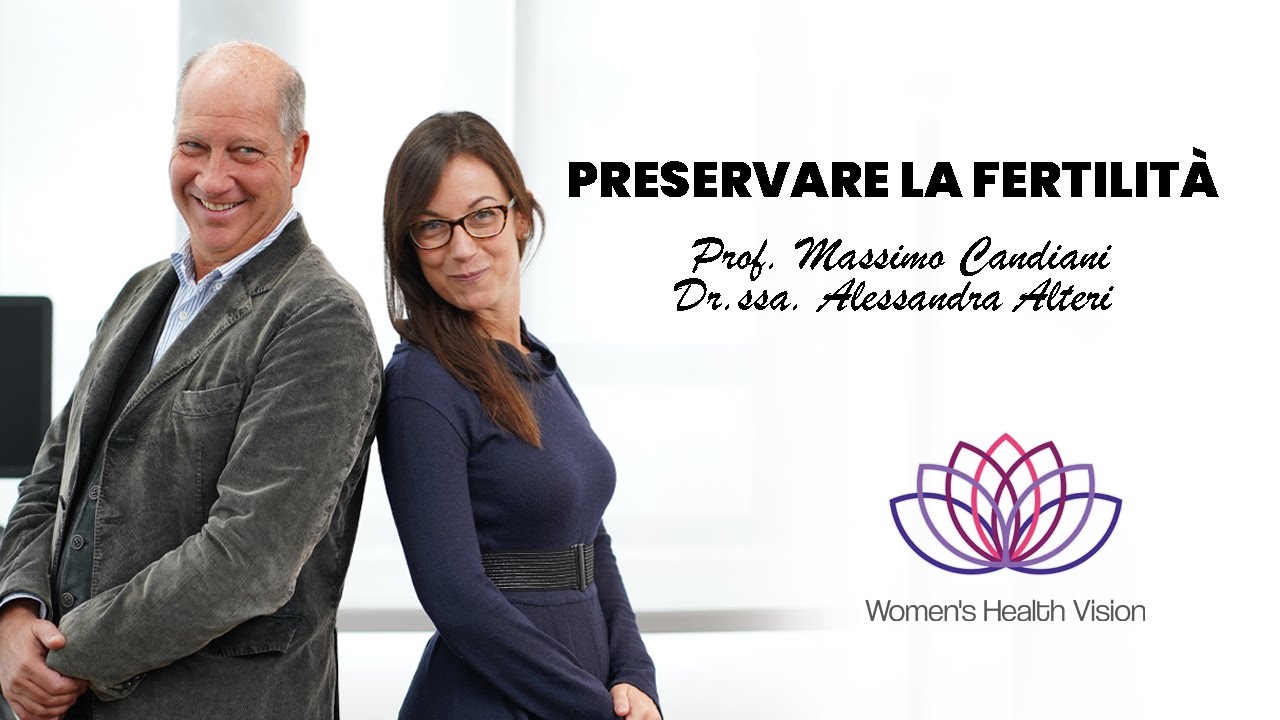 Preservare la fertilità - Prof. Massimo Candiani e Dr.ssa Alessandra ...