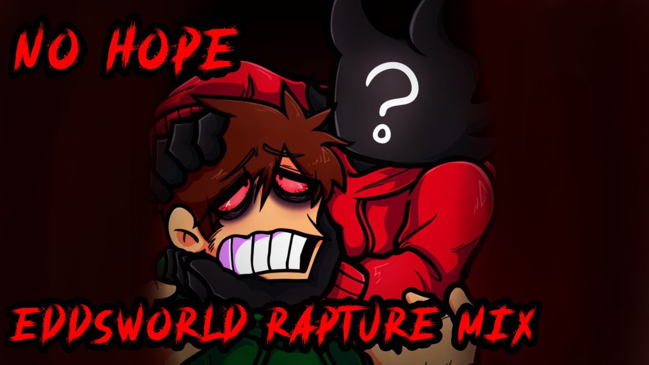 [FNF] No Sanity (No Hope Eddsworld Rapture Mix) || No Hope But It's ...