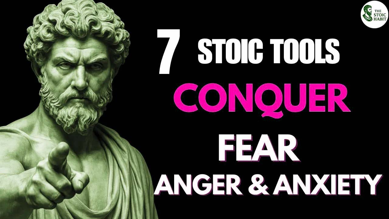 7 Ancient Tools to Conquer Fear, Anger, and Anxiety Stoic Emotional ...