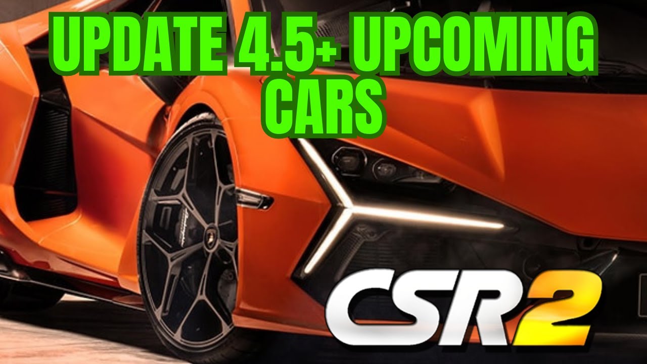 CSR2 | Update 4.5+ Upcoming Cars - YouTube