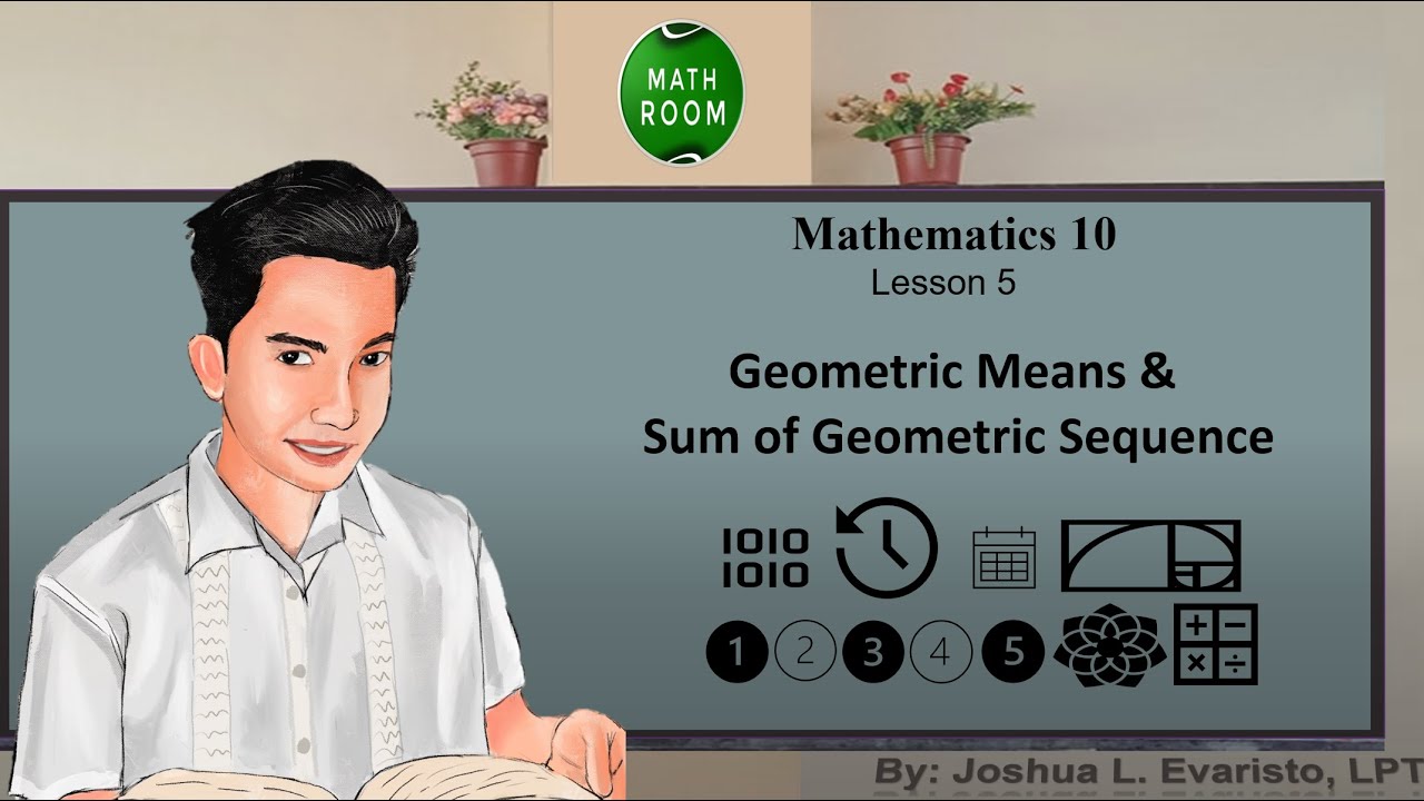 Grade 10 Mathematics- Geometric Means and Sum of the terms of a ...