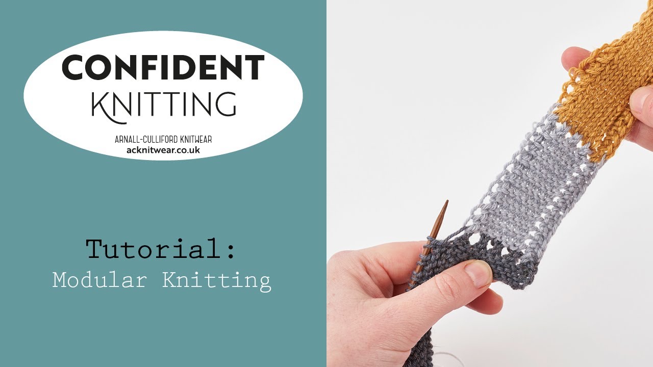 Confident Knitting: Modular Knitting - YouTube