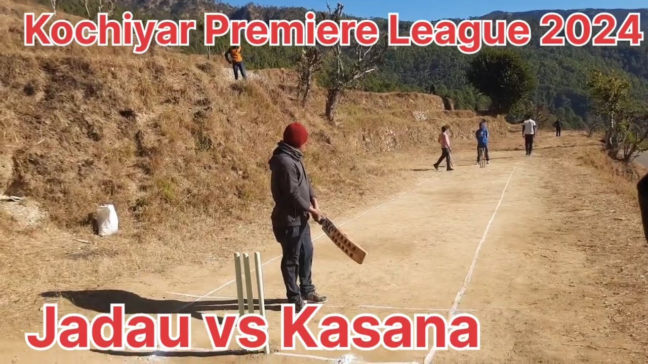 jadau vs Kasana || kochiyar Premiere League 2024 || Pramendra Rawat - YouTube