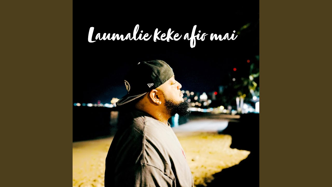 LAUMALIE KEKE AFIO MAI - YouTube Music