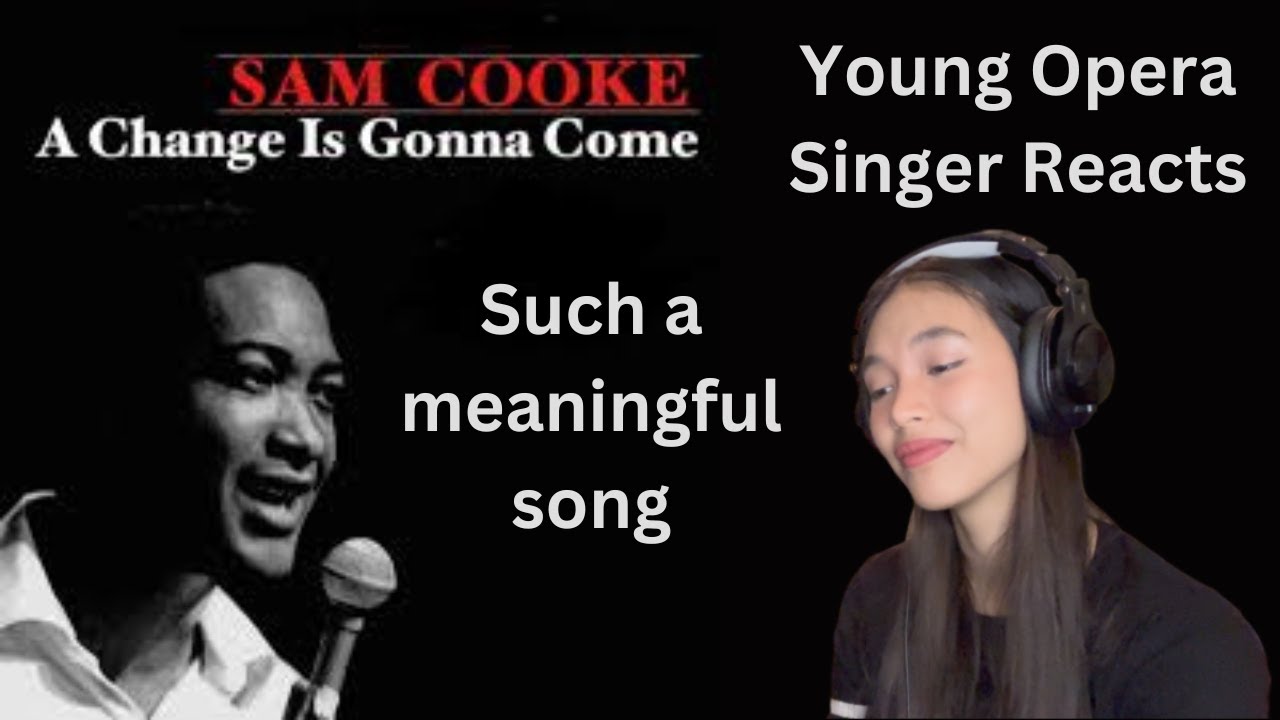 Young Opera Singer Reacts To Sam Cooke - A Change Is Gonna Come - YouTube