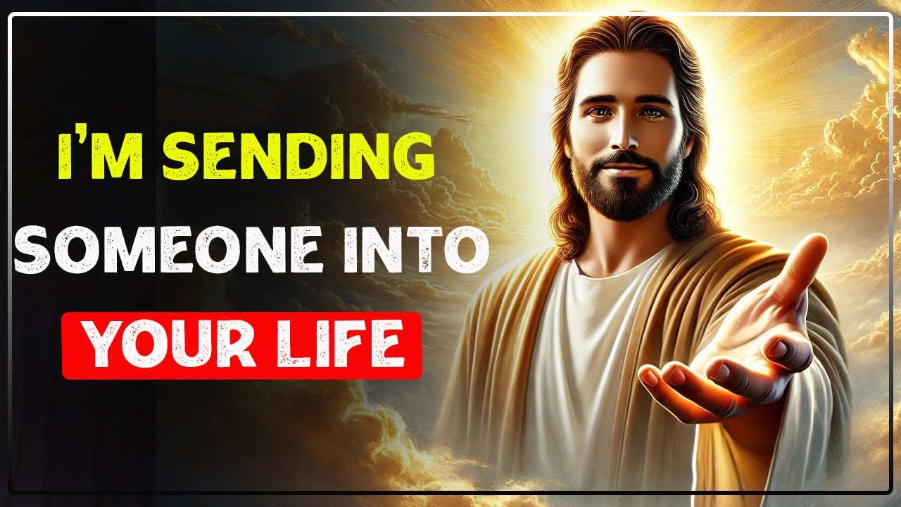 🛑GOD SAYS: I’M SENDING SOMEONE INTO YOUR LIFE BECAUSE | God Message For ...