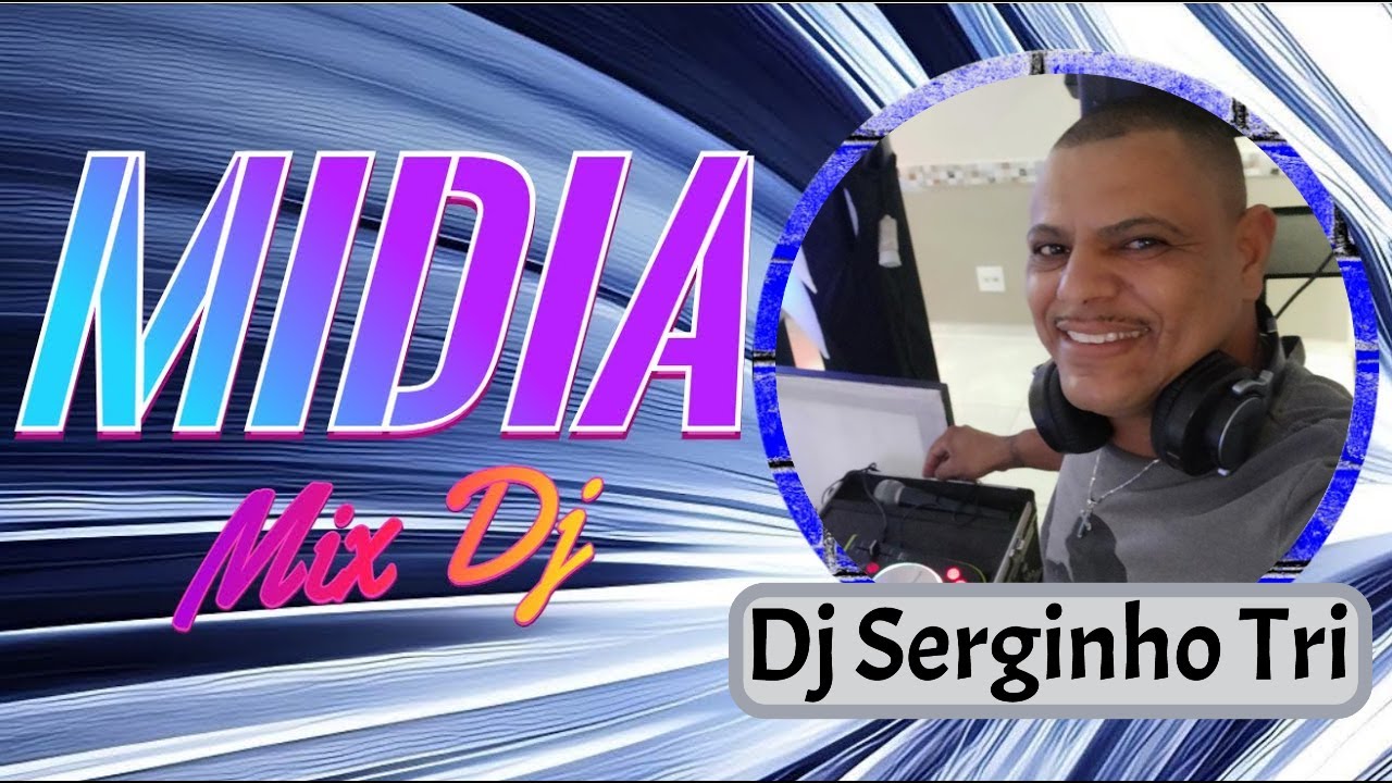 Midia Mix Dj - Dj Serginho Tri - YouTube