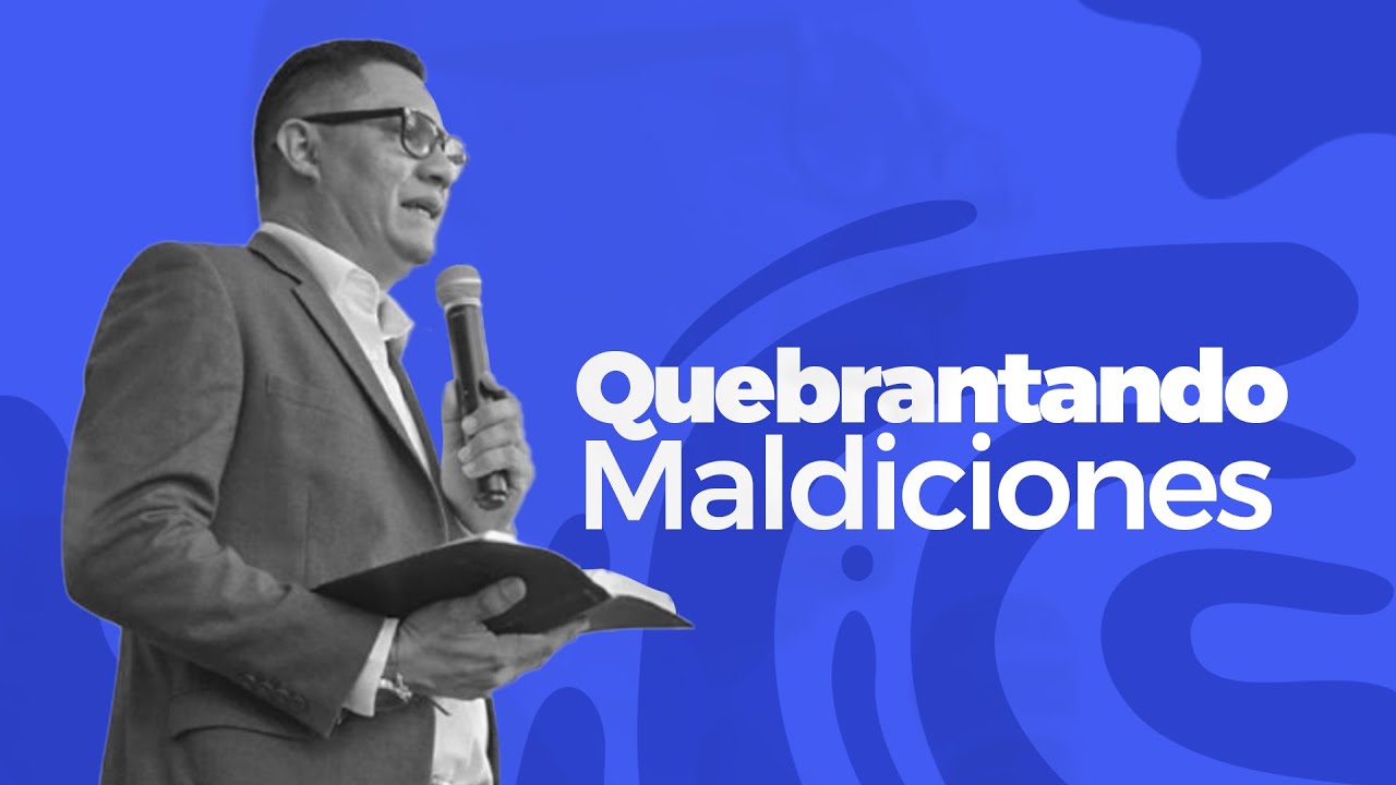 Quebrantando Maldiciones - YouTube