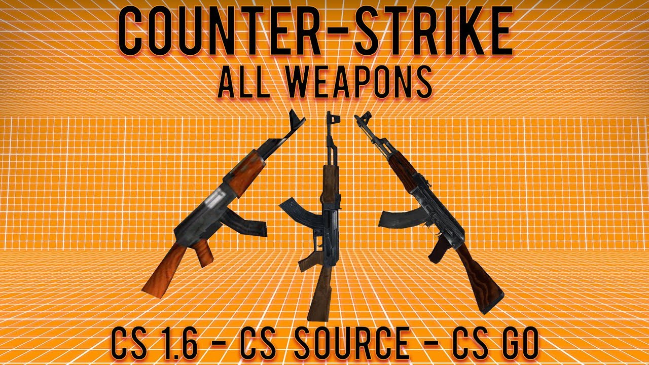 CS GO vs CS Source vs CS 1.6 (All Weapons Compared) - YouTube