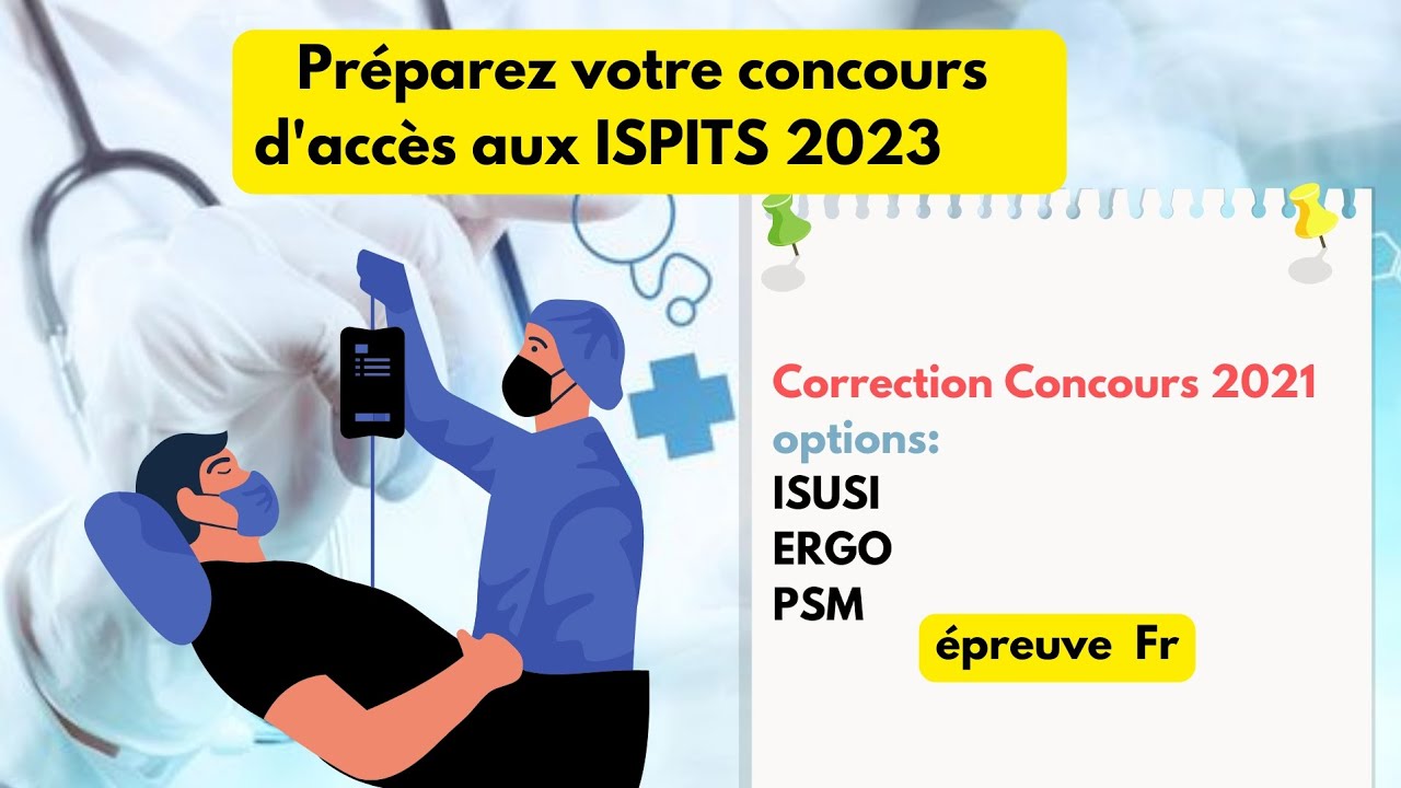 préparez votre concours d'accès aux ISPITS 2023 ️correction concours 2021;options;ERGO;PSM;ISUSI ...