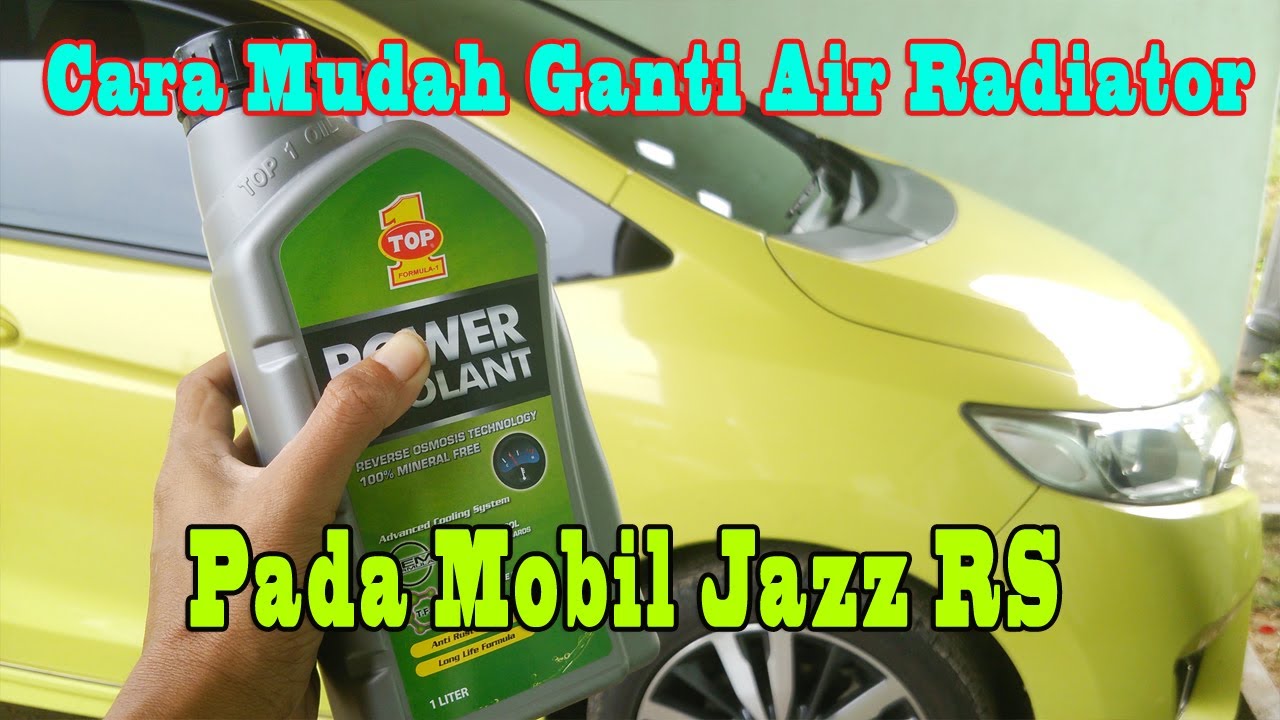 Tutorial Ganti Air Radiator Mobil Jazz RS - YouTube