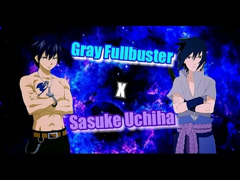 Gray Fullbuster x Sasuke Uchiha MINI AMV - YouTube