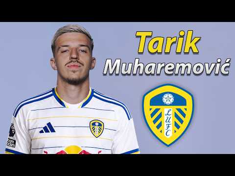 Tarik Muharemović 2026 ● Welcome to Leeds United ⚪🇧🇦