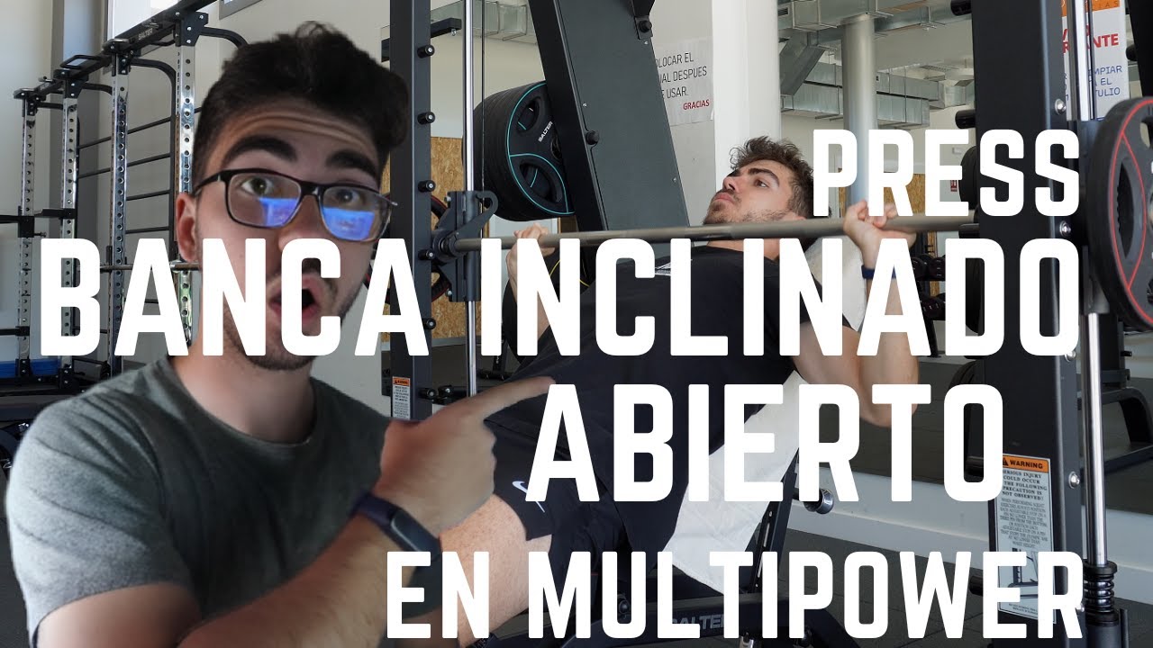 PRESS BANCA INCLINADO ABIERTO EN MULTIPOWER | SMITH MACHINE INCLINATE ...