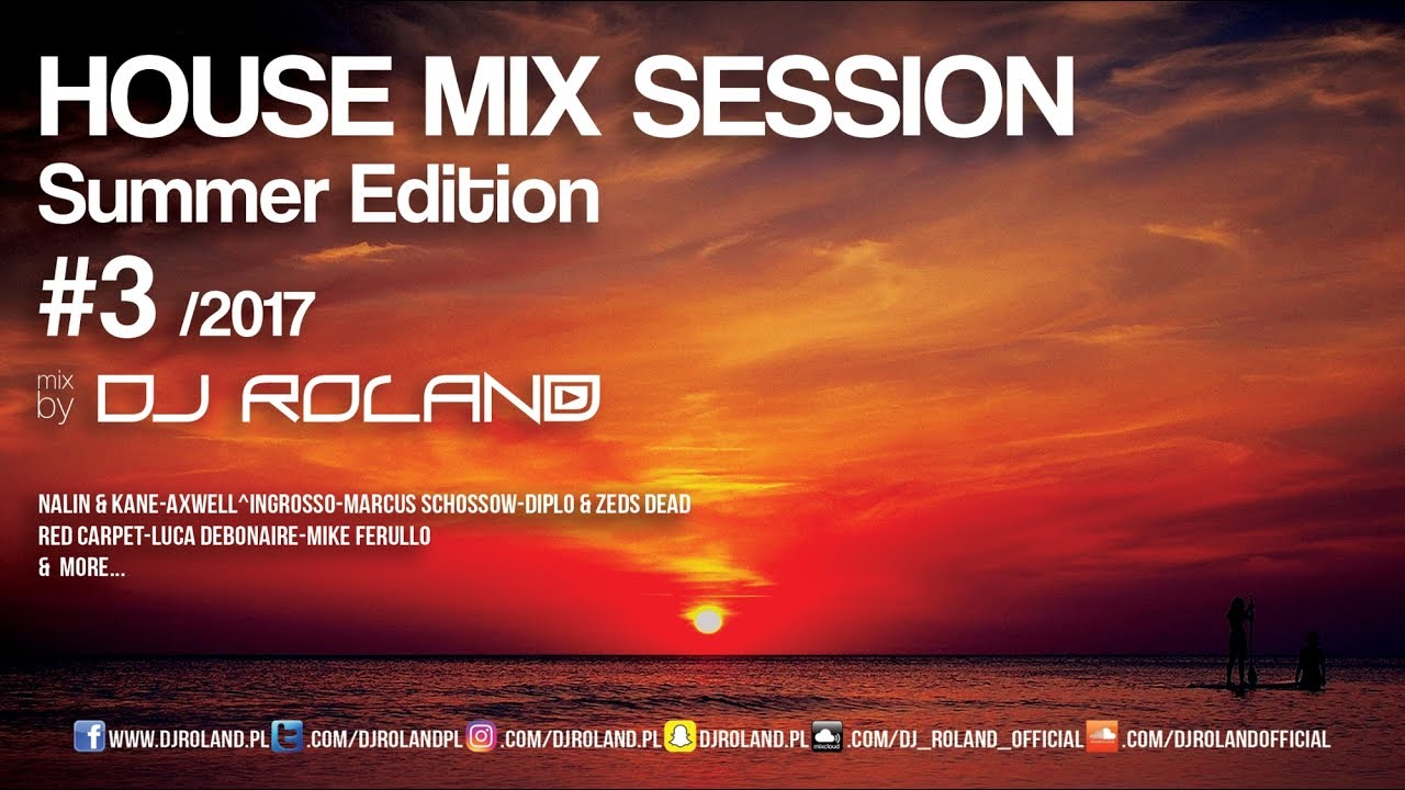 HOUSE MIX SESSION #3 2017 by DJ ROLAND - YouTube