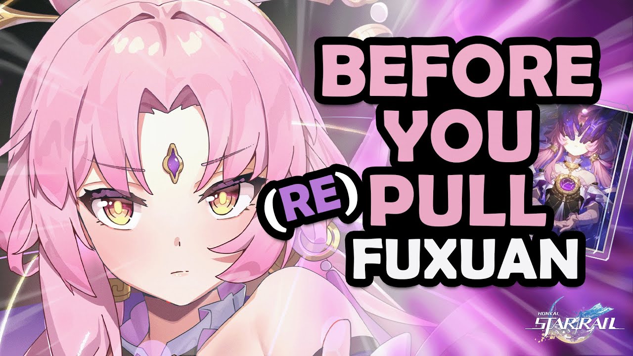 STILL WORTH IT? | Fuxuan Before You (Re)Pull - Honkai: Star Rail - YouTube