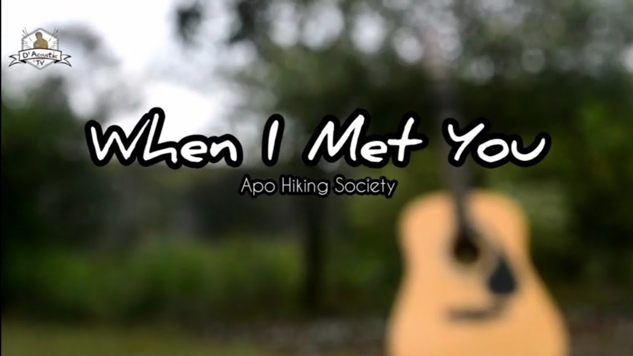 When I Met You by: Apo Hiking Society Acoustic Fingerstyle Arrangement ...