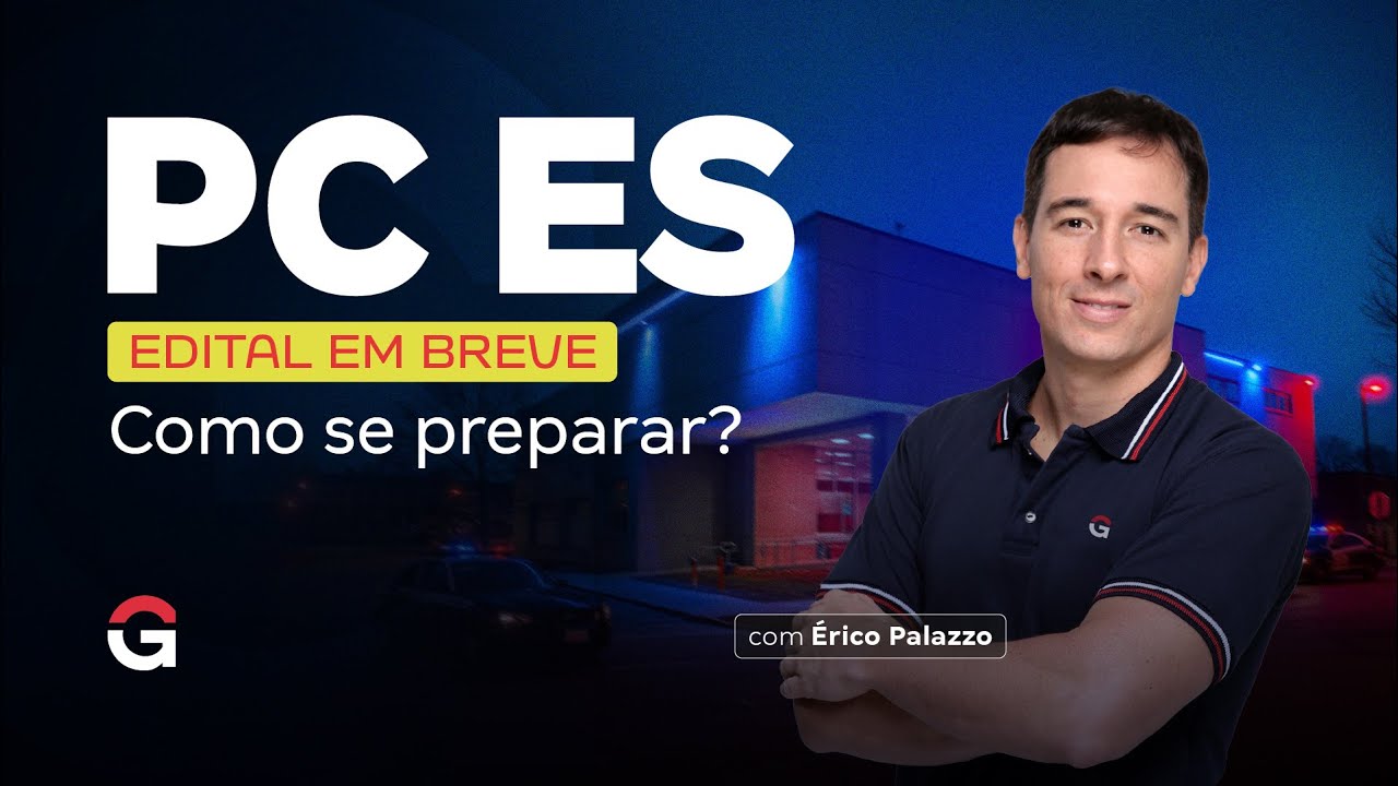 Concurso PC ES: Edital em Breve. Como se preparar? | Com Érico Palazzo ...